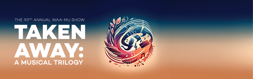 The 93rd Annual Waa-Mu Show: TAKEN AWAY, A Musical Trilogy - Virginia ...